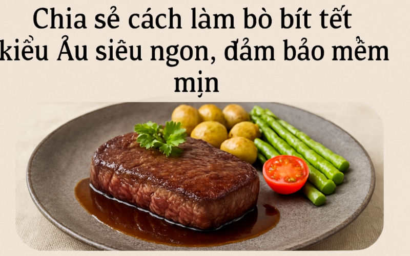 Cách làm bò bít tết sốt tiêu đen ngon như nhà hàng