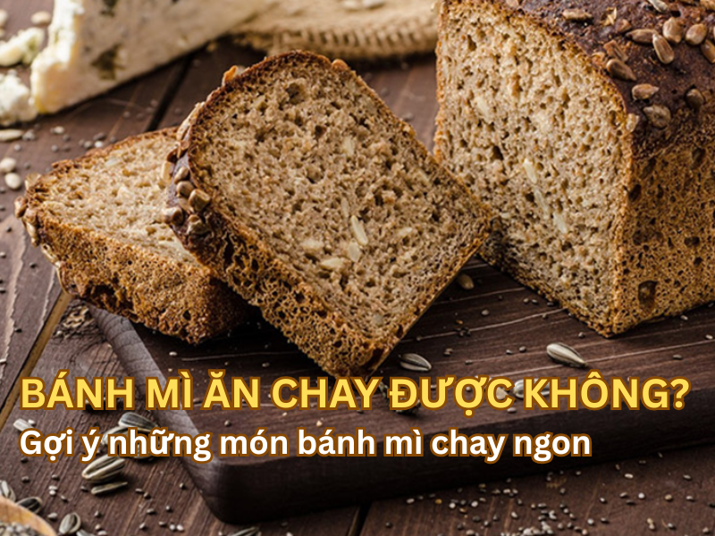Bánh mì ăn chay được không? Gợi ý những món bánh mì chay ngon
